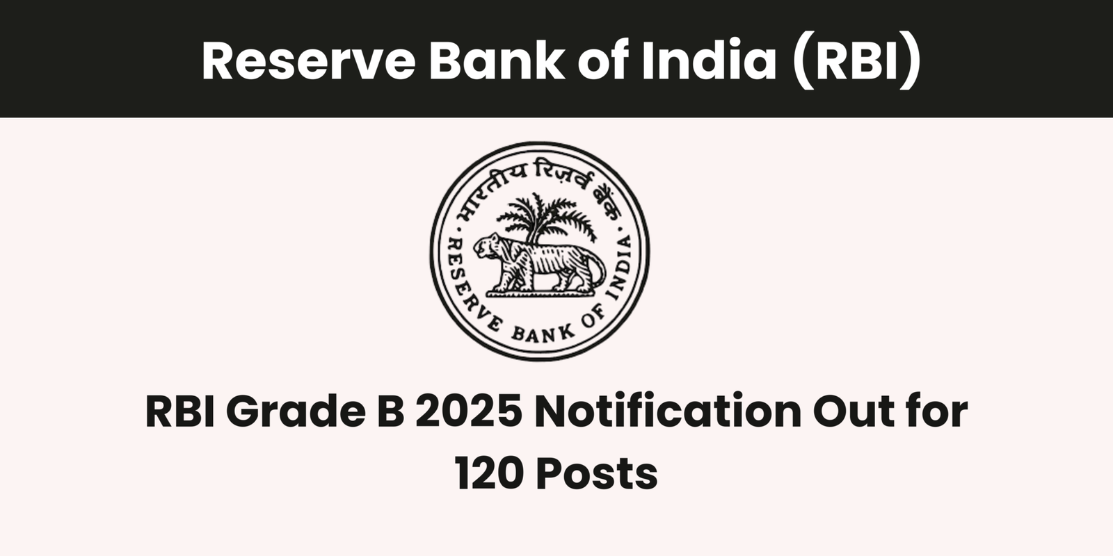 RBI Grade B 2025 Notification Out, Apply Online for 120 Posts